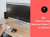 Abc How To Create Abstract Base Classes In Python